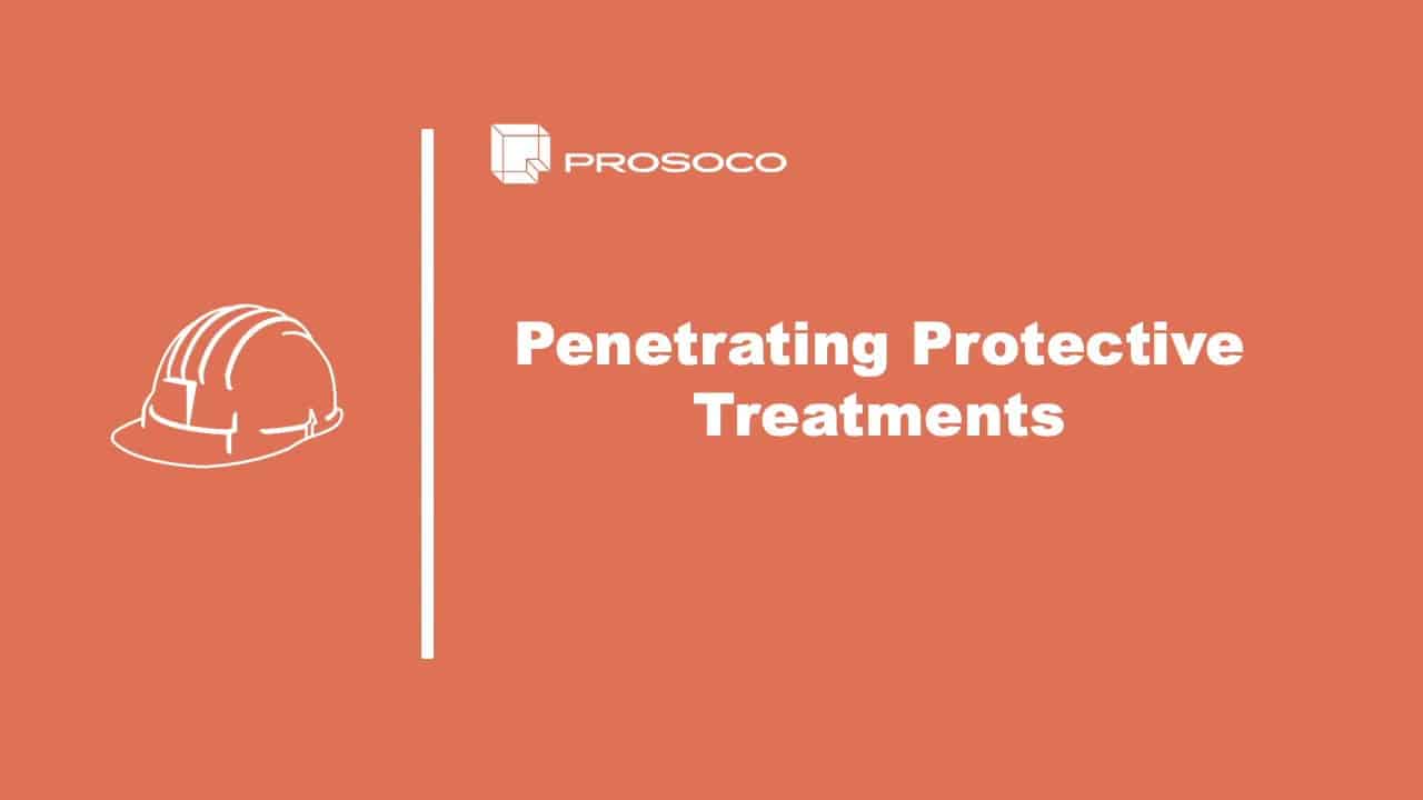 Learning module - The Basics of Protective Treatments - Prosoco